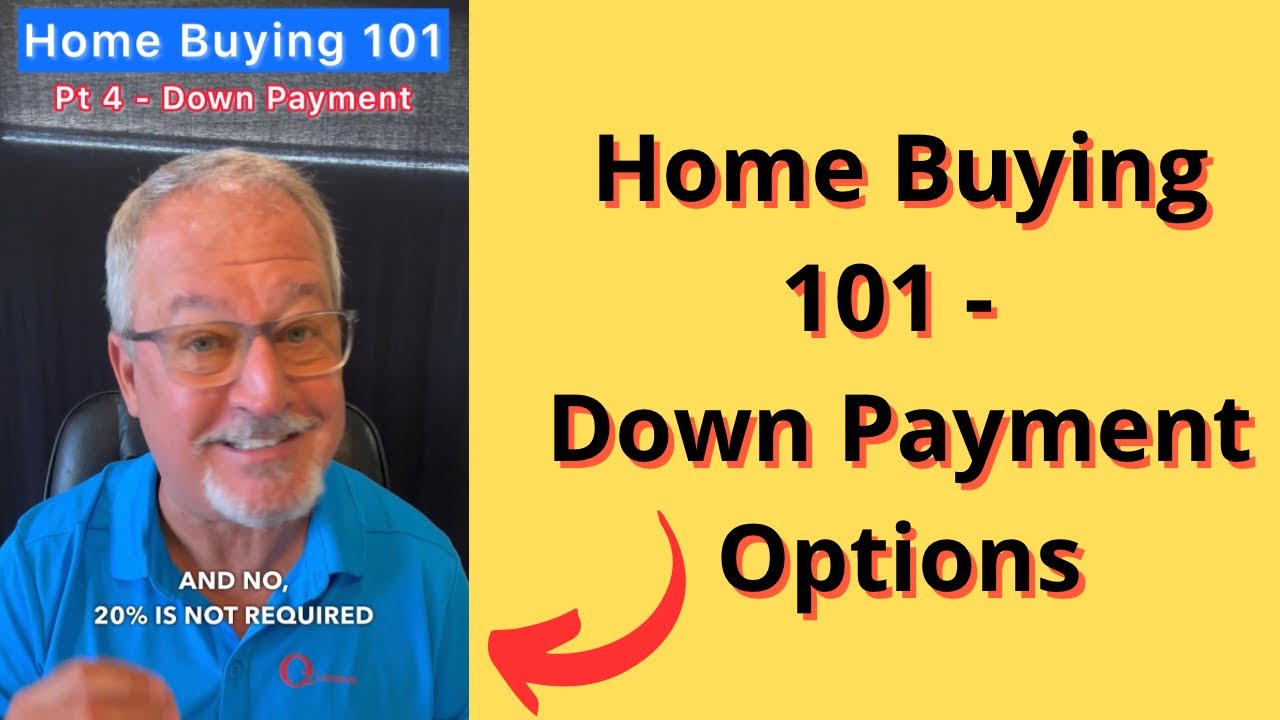 Part 4 - Down payment options; Home Buying 101 with Loan Advisor Bruce ...