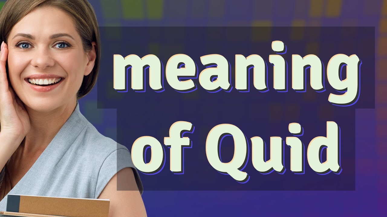Quid Meaning Of Quid YouTube quid-meaning-of-quid-youtube