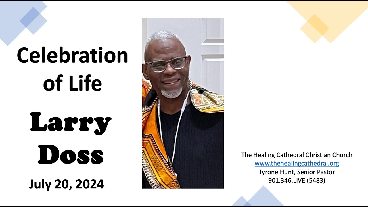 Larry W Doss Celebration of Life The Healing Cathedral - YouTube