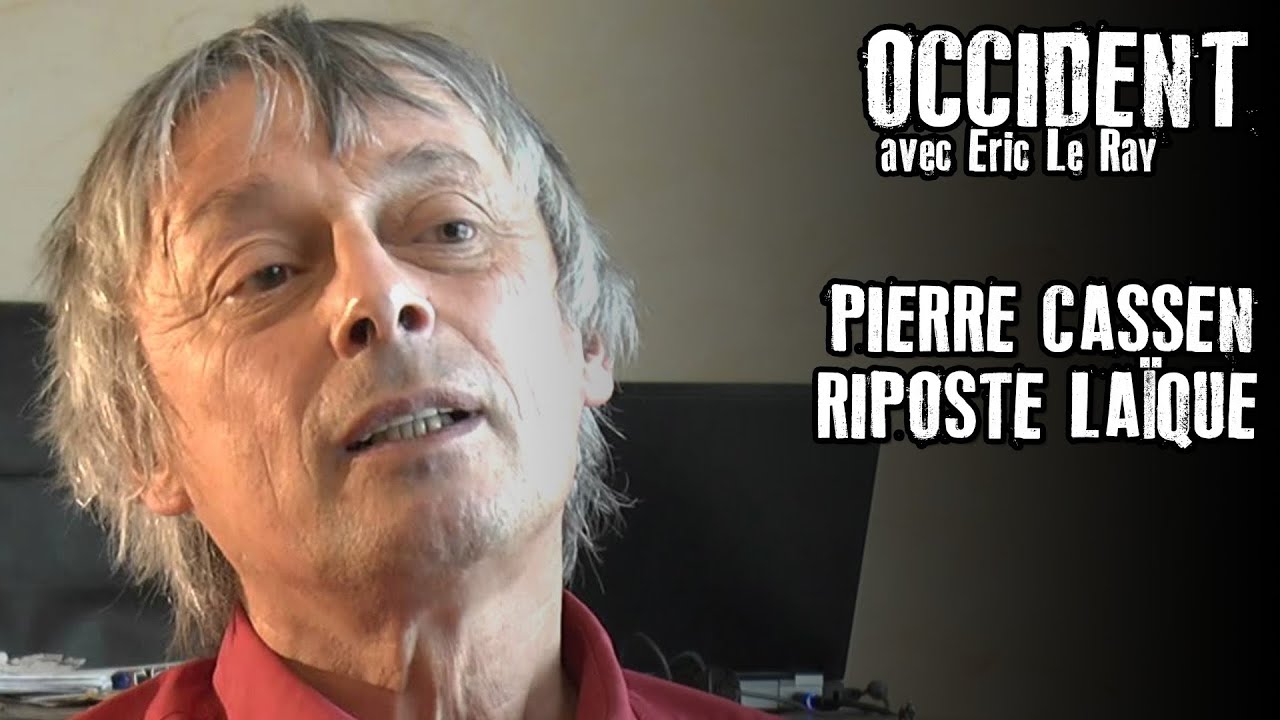 OCCIDENT - PIERRE CASSEN - RIPOSTE LAÏQUE (12 AVRIL 2022) - YouTube