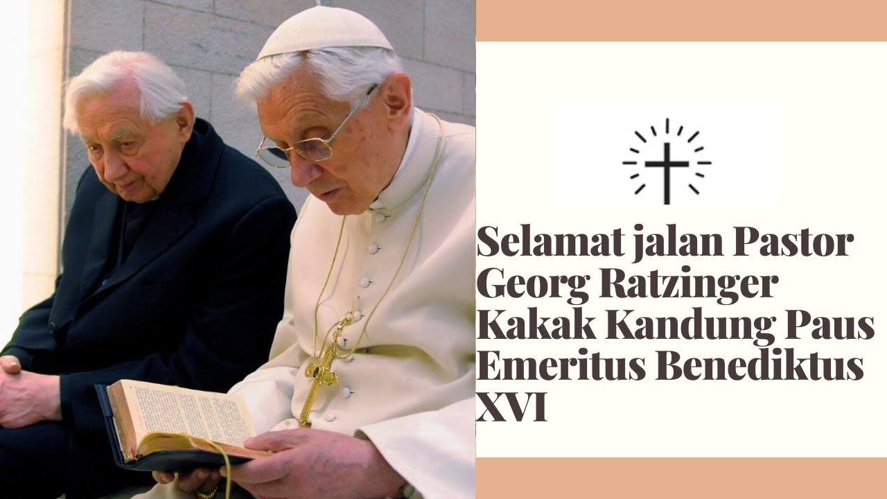 Meninggalnya Pastor Georg Ratzinger Kakak dari Paus Emeritus Benediktus ...