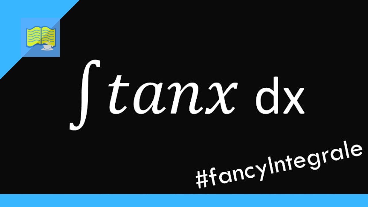 Integral tanx | #fancyIntegrale - YouTube