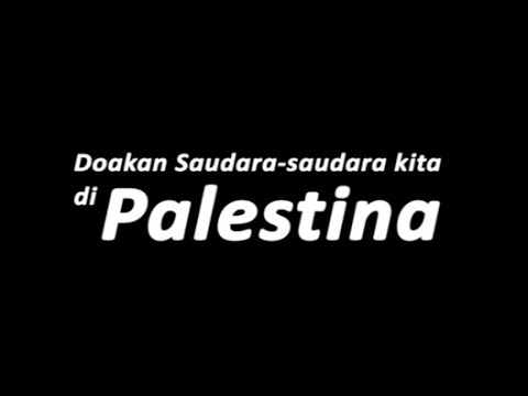 DOAKAN SAUDARA-SAUDARA KITA DI PALESTINA #annajiyahdesign #doa #videodakwah