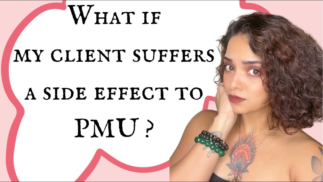 Side effects to Permanent Makeup? Side effects to Microblading or Lip ...