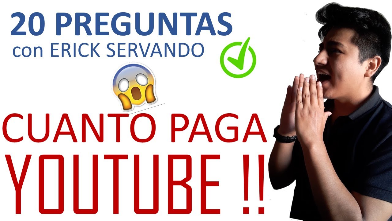 CUANTO ME PAGA YOUTUBE? 💰 20 PREGUNTAS con ERICK SERVANDO #GERMA66 - YouTube