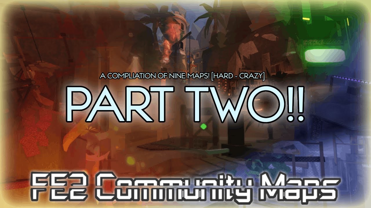 FE2CM: A Compilation of 9 Maps! // FEATURING: @Snowaxtra (Pt. 2) - YouTube