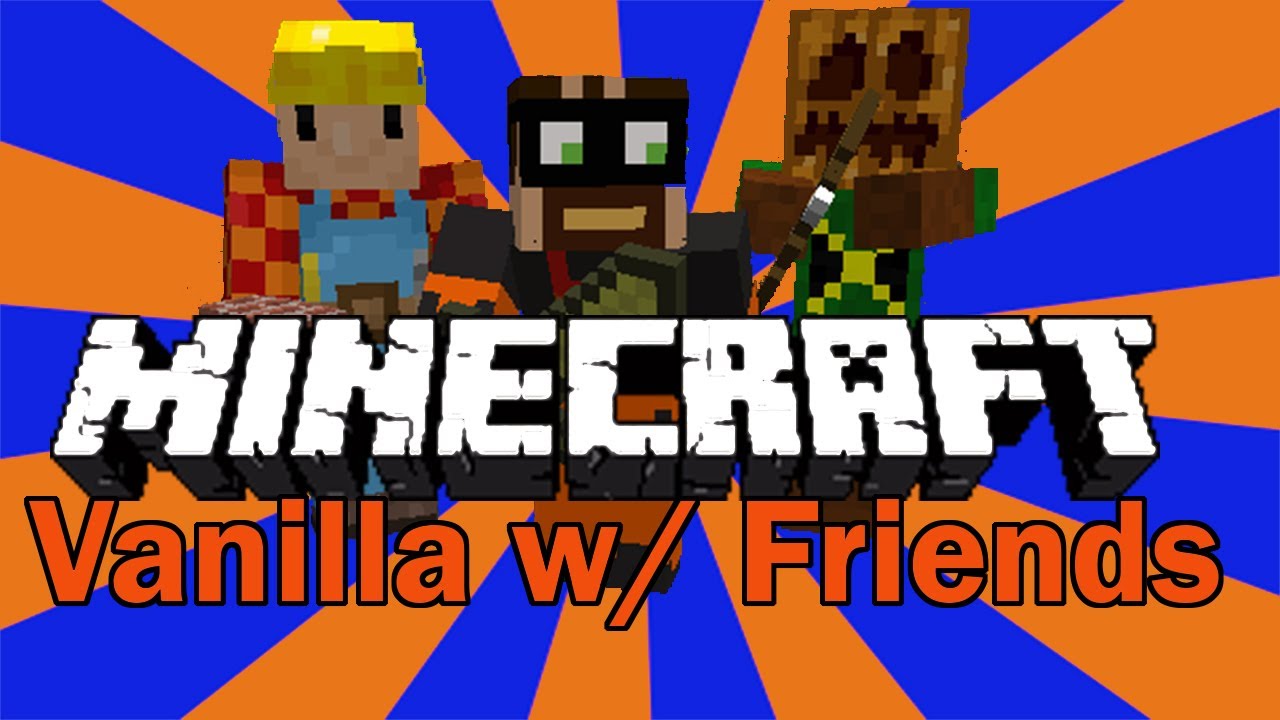 MINECRAFT: Vanilla w/ Friends Ep.7 -Secretly with the KKK? - YouTube