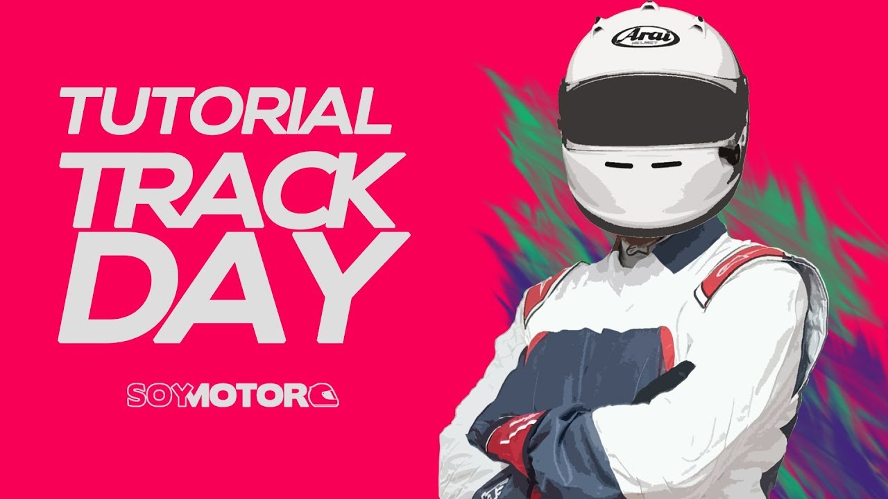 Tutorial de 'track days', todo lo que debes saber | SoyMotor.com - YouTube