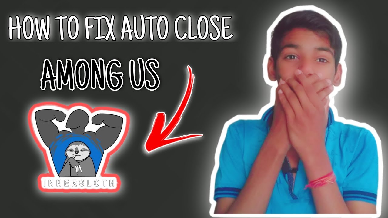 HOW TO FIX AMONG US AUTO CLOSE AND WHY AUTO CLOSE | - YouTube