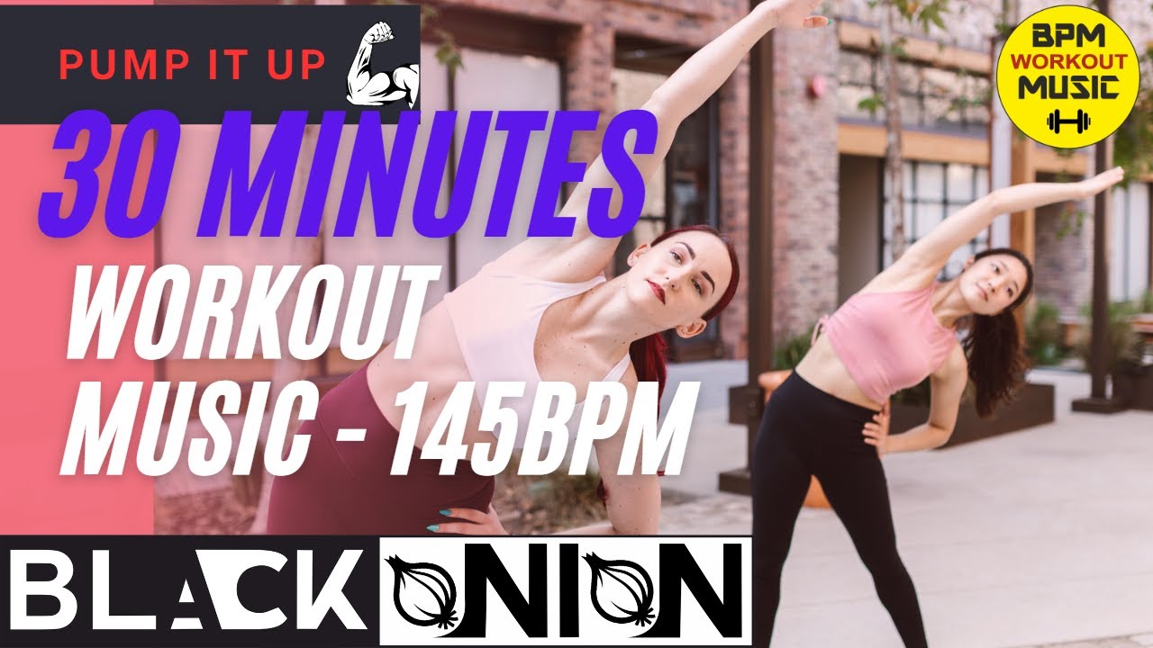 🔥145 BMP | 30 MIN - BPM Workout Music - PUMP IT IP | BLACK ONION🔥 - YouTube