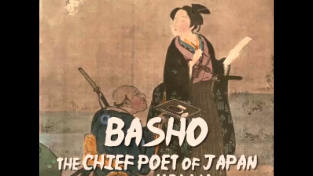 Basho, The Chief Poet of Japan and the Hokku, or Epigram Verses - YouTube