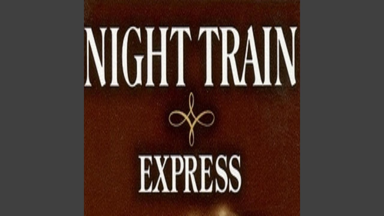 Night Train Express - YouTube