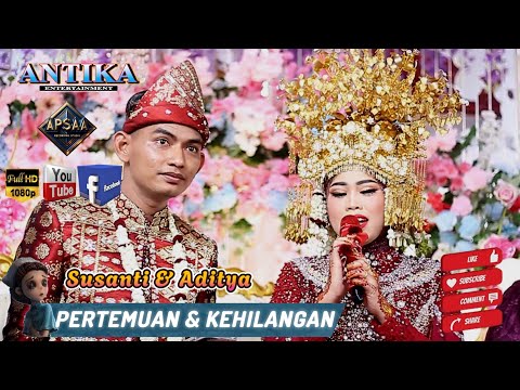 ANTIKA ENTERTAINMENT I PERTEMUAN & KEHILANGAN COVER SUSANTI & ADITYA I ...