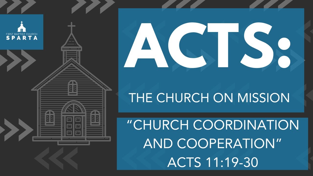 Acts: The Church on Mission (Acts 11:19-30) "Church Coordination ...