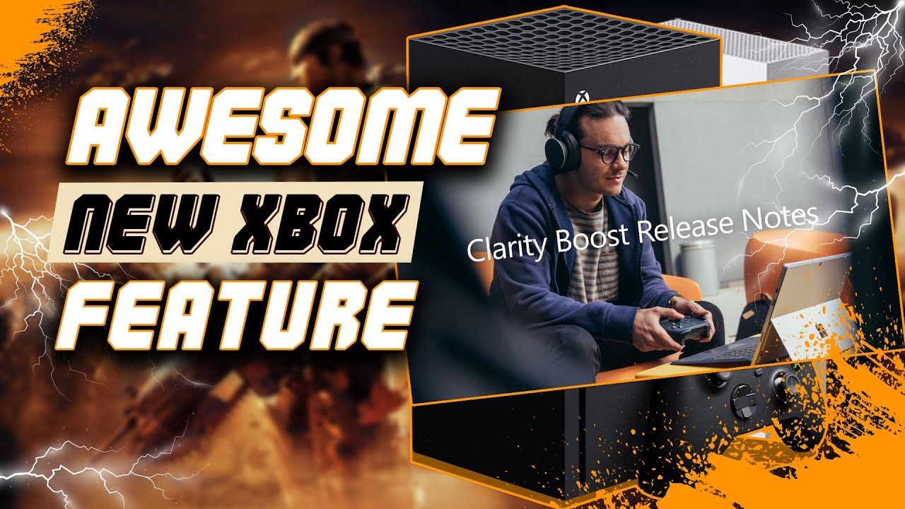 XBOX SERIES X|S - AWESOME NEW Xbox FEATURE Available NOW (Clarity Boost ...