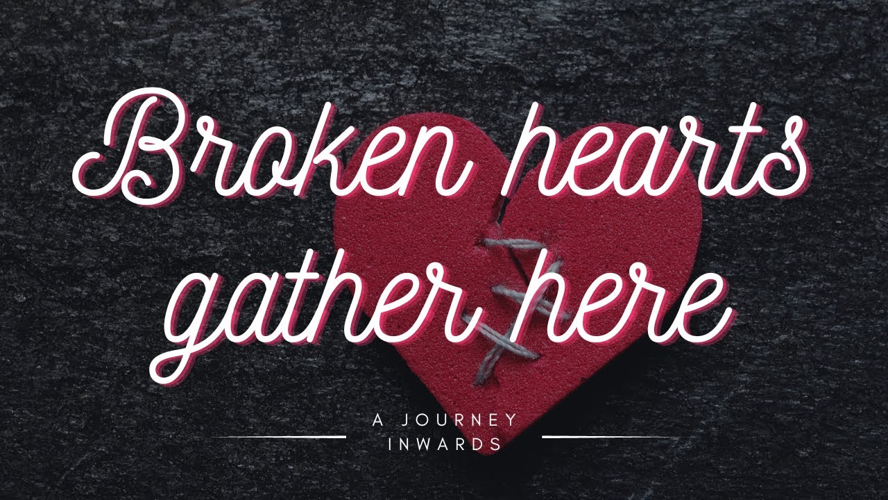 How to Deal with Heartbreak: Healing and Moving On | A Journey Inwards ...