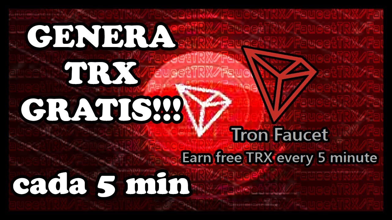 GENERA TRON GRATIS CADA 5 MINUTOS CON ESTA FAUCET - Faucet TRX - YouTube