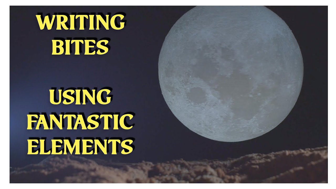 Writing Bites - Using Fantastic Elements - YouTube
