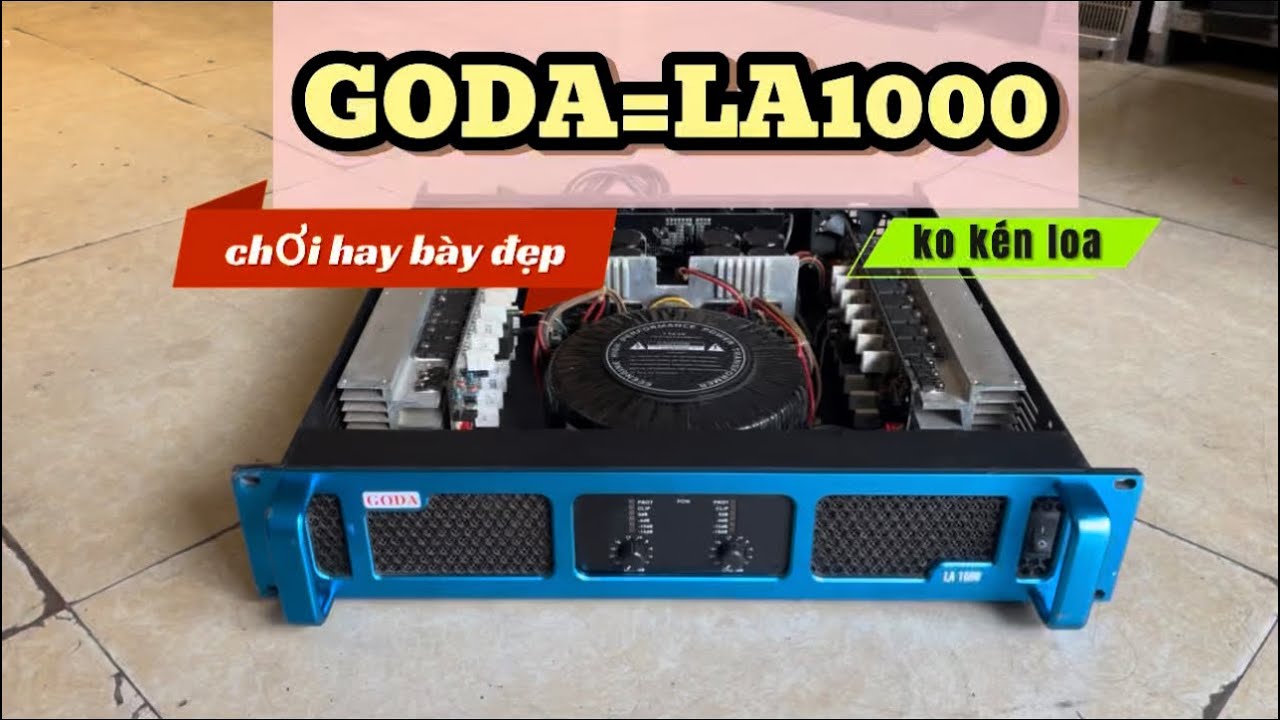 GODA-LA1000. máy đẹp mướt mườn mượt. hiệu suất tốt cho loa 30-40. lh: 0329393303+zalo - YouTube