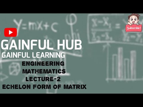 Engineering mathematics - Matrices { Echelon form of matrix} Lec-2 ...