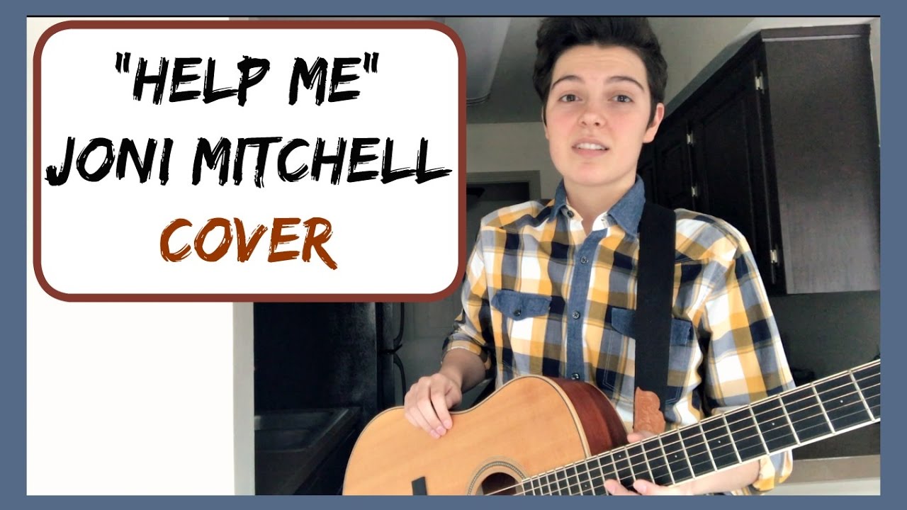 "Help Me" by Joni Mitchell (Cover) - YouTube