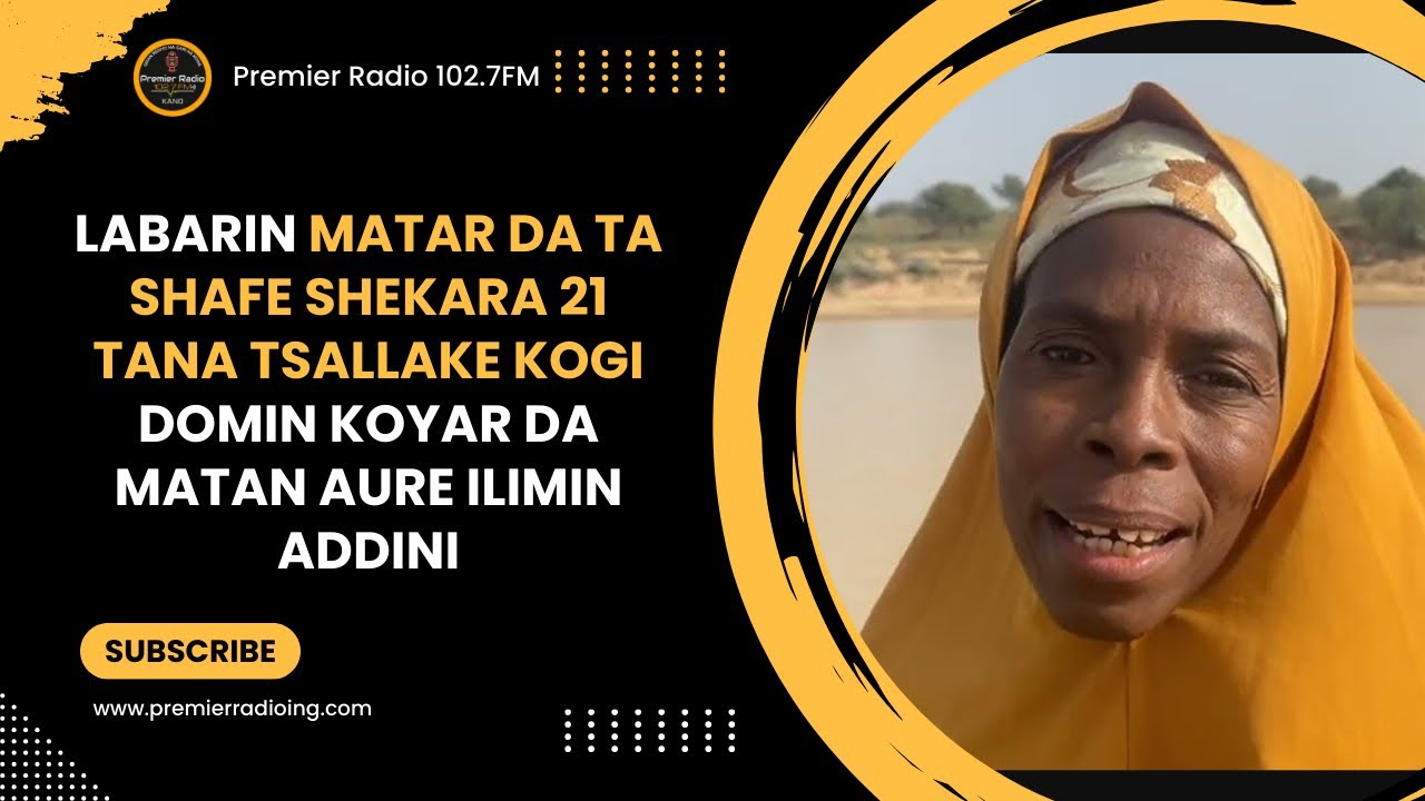 Labarin matar da ta shafe shekara 21 tana tsallake Kogi domin koyar da matan aure ilimin addini ...