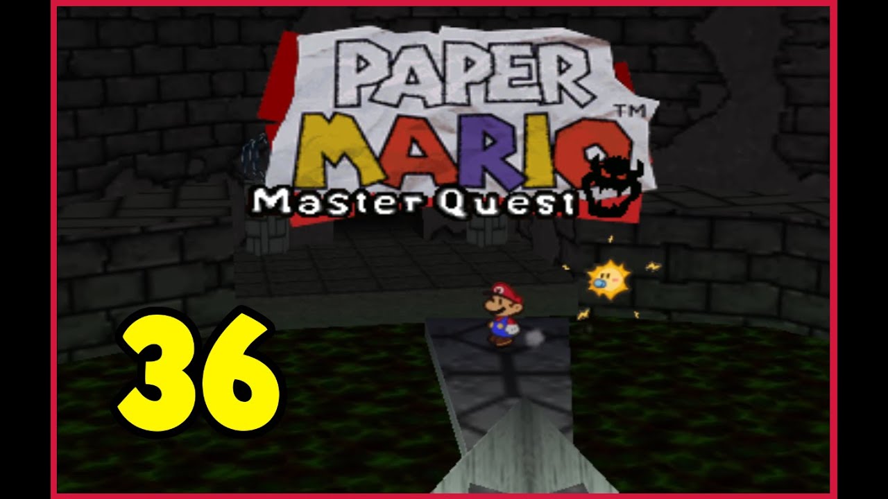 [Part 36] Paper Mario Master Quest ~Chapter....9?~ - YouTube