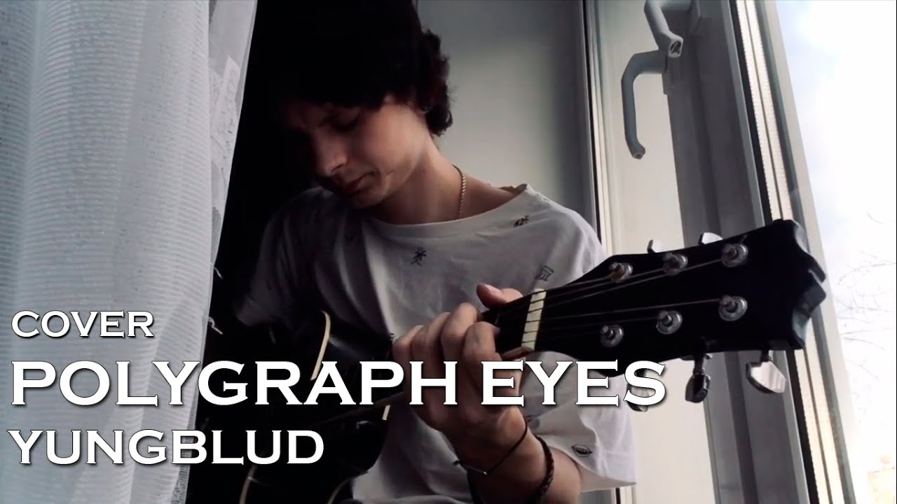 YUNGBLUD - Polygraph Eyes | acoustic guitar cover | - YouTube