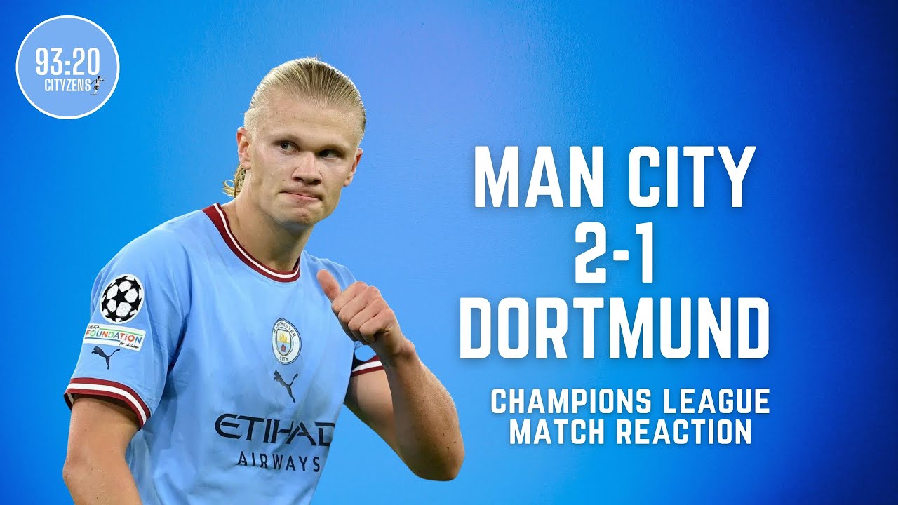 Haaland - The Impossible Goal | Man City 2-1 Dortmund | Match Reacton ...