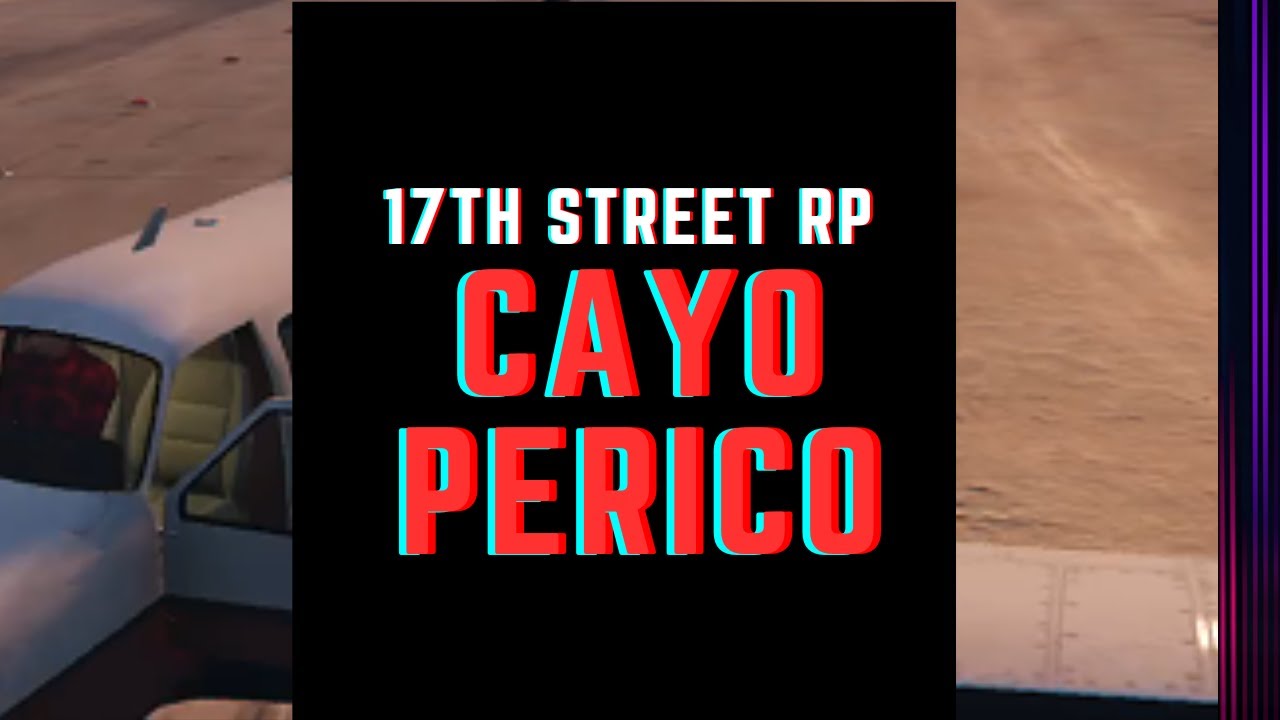 Justice And The Cartel Explore Cayo Perico | 17th Street RP Server ...