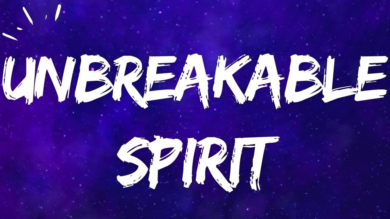 Unbreakable Spirit - A song that encourages you to overcome ...
