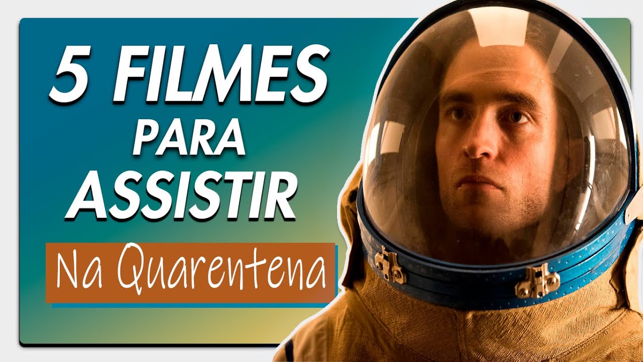 5 FILMES PARA ASSISTIR DURANTE A QUARENTENA - YouTube