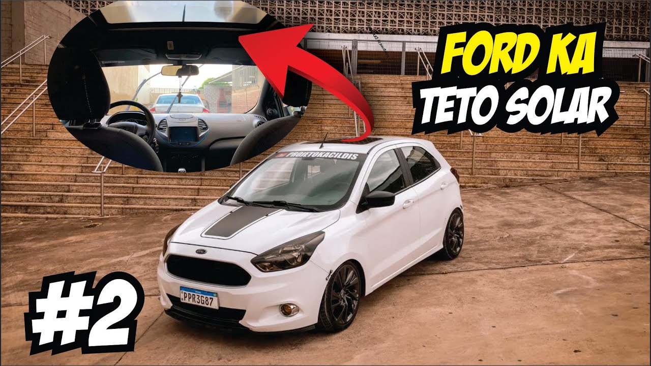 TETO SOLAR NO FORD KA-PARTE 2 - YouTube