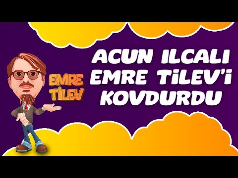 ACUN ILICALI EMRE TİLEV’İ KOVDURDU /EMRE TİLEV / ANLAT TABİ