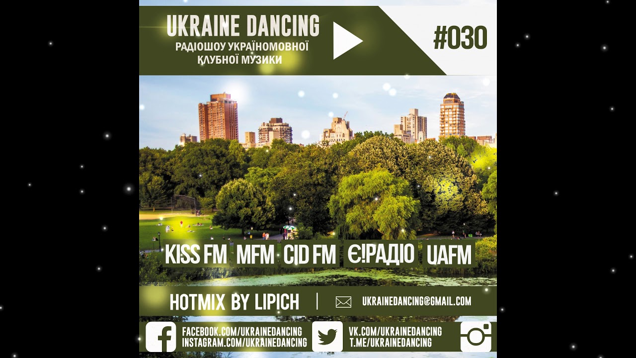 Ukraine Dancing - Podcast #030 (Mixed by Lipich) [KISS FM 22.06.2018 ...