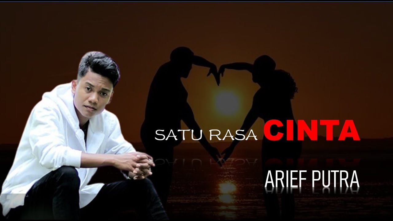 ARIEF PUTRA - SATU RASA CINTA | LIRIK LAGU - YouTube