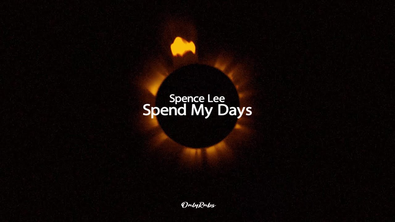 Spence Lee - Spend My Days (Lyrics) - YouTube