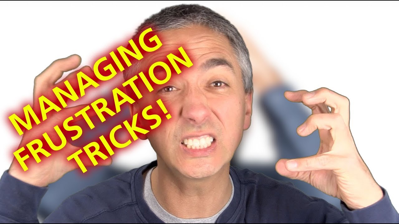 How to MANAGE FRUSTRATION and Enjoy the Challenge - YouTube