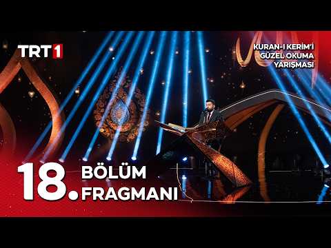 Kur'an-ı Kerim'i Güzel Okuma Yarışması 10. Sezon 18. Bölüm Fragmanı