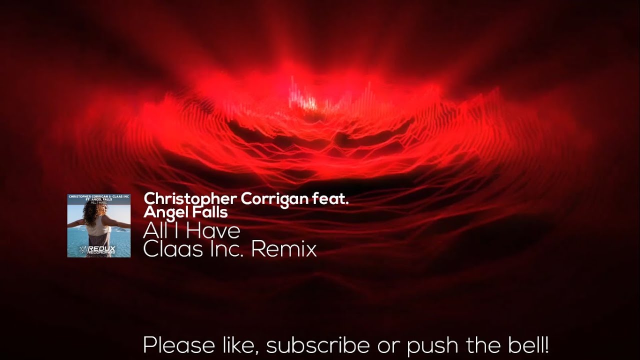 Christopher Corrigan feat. Angel Falls - All I Have (Claas Inc. Remix ...