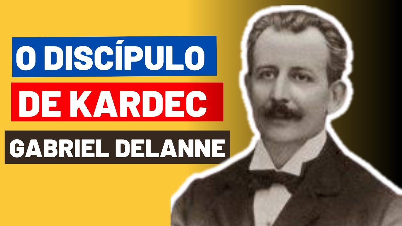 Quem Foi Gabriel Delanne? Um dos Continuadores do Espiritismo - YouTube