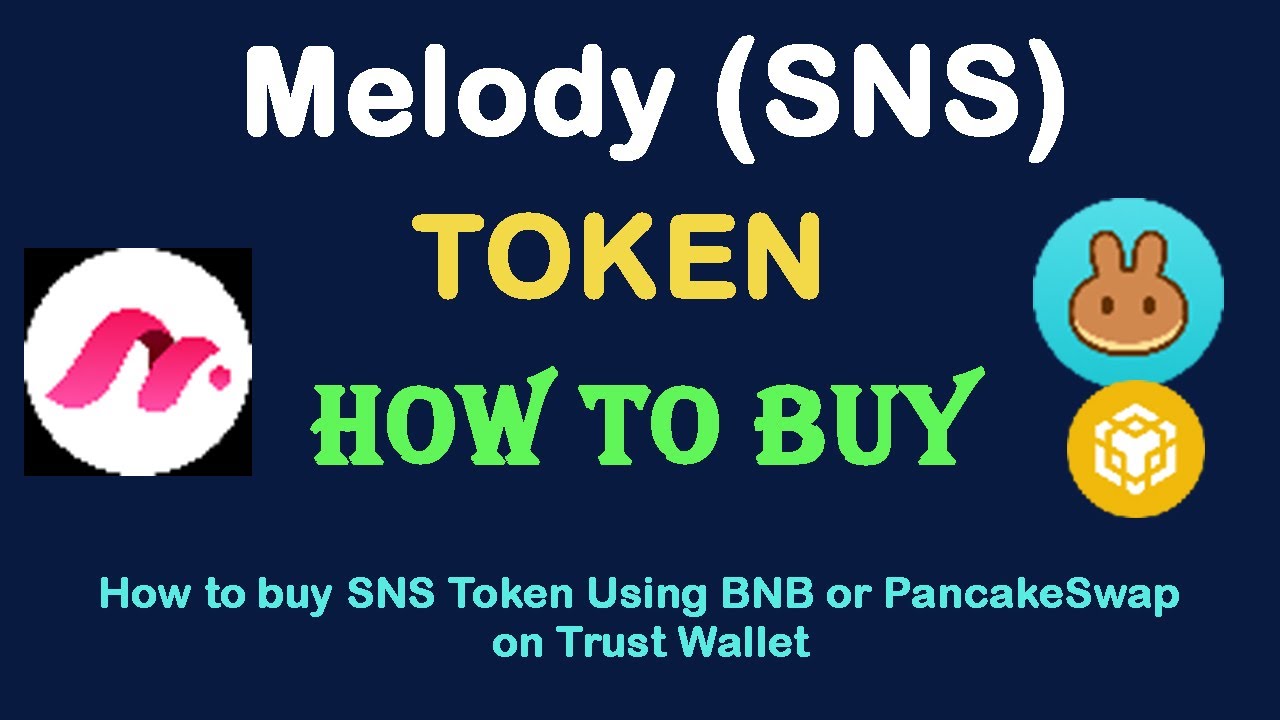 How to Buy Melody Token (SNS) Using BNB or PancakeSwap On Trust Wallet ...