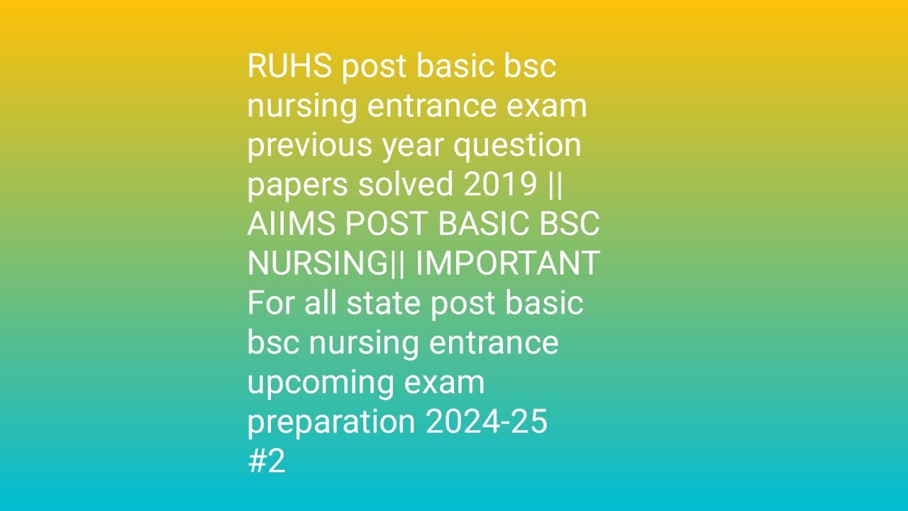 RUHS post basic bsc nursing entrance exam previous year question papers ...
