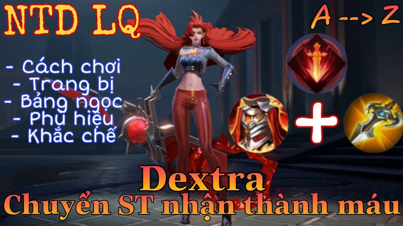 Dextra liên quân mobile | Cách chơi, lên đồ, bảng ngọc, phù hiệu cho ...