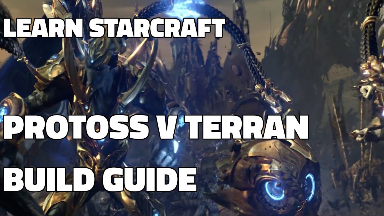 Learn Starcraft! - Protoss v Terran Build Order (Updated 2018) - YouTube