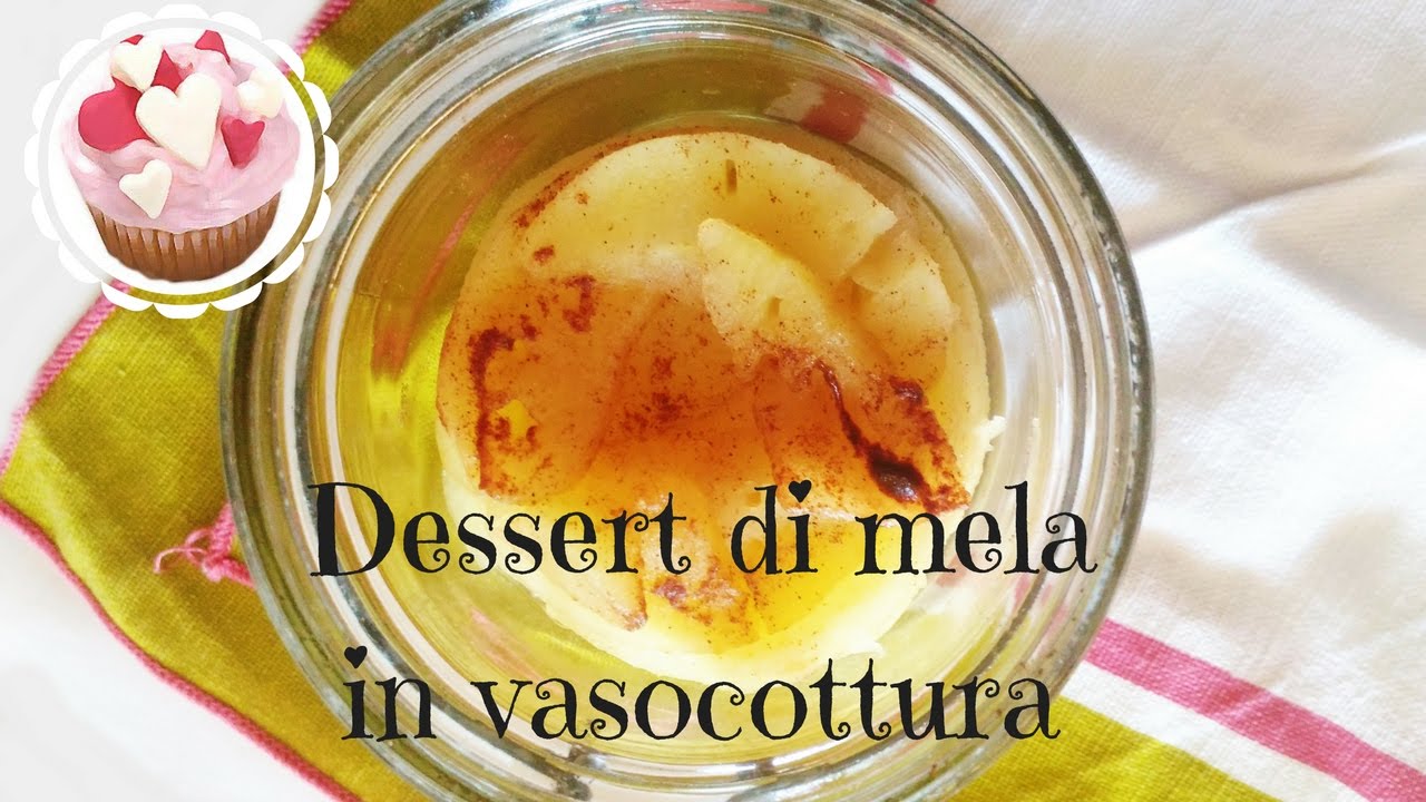 DESSERT LIGHT DI MELE IN VASOCOTTURA | MELA COTTA IN VASETTO IN 3 ...