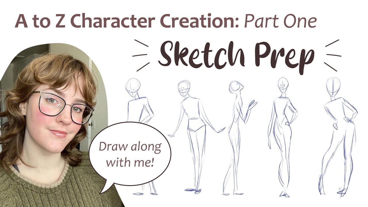 A To Z Character Creation: PART ONE Sketch Prep! - YouTube