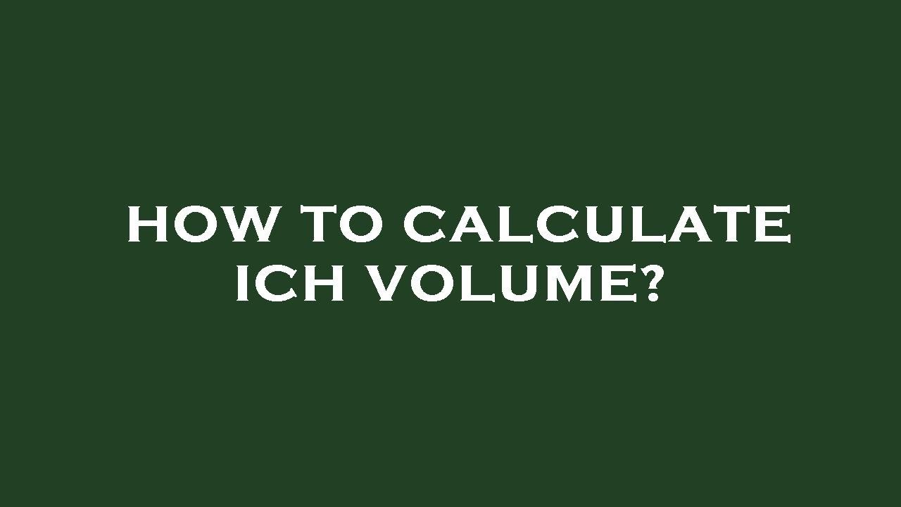 How to calculate ich volume? - YouTube