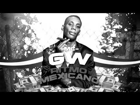 MC GW - Ritmo Mexicano (Fábrica Do Funk)