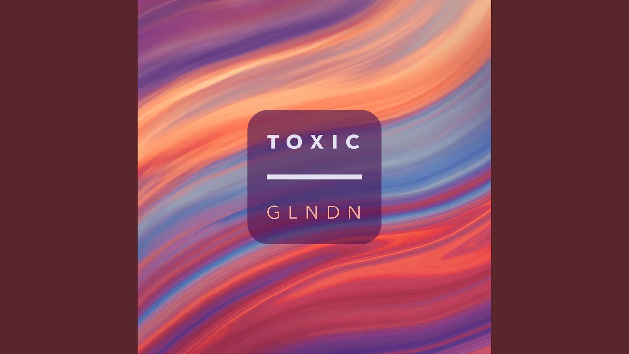 Toxic - YouTube